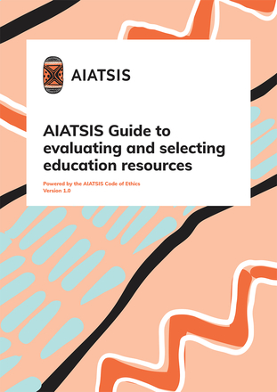 AIATSIS Guide to evaluating and selecting education resources | AIATSIS corporate website